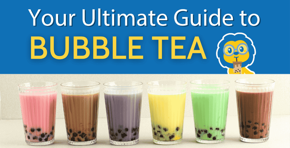 Bubble Tea || What Exactly is Boba? Your Complete Guide